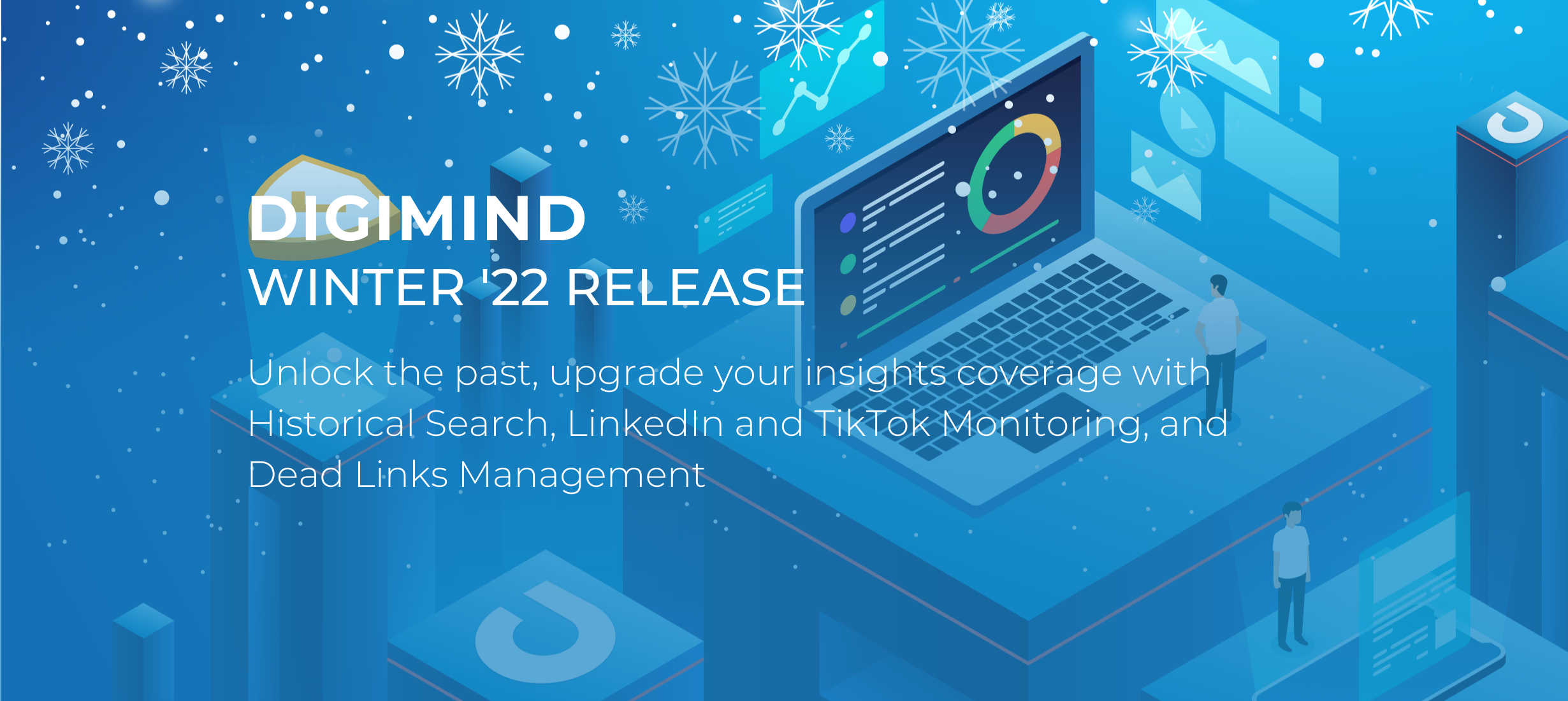 Digimind Winter ‘22 Release: Unlock the past, upgrade your insights ... Digimind Winter ‘22 Release: Unlock the past, upgrade your insights ...
